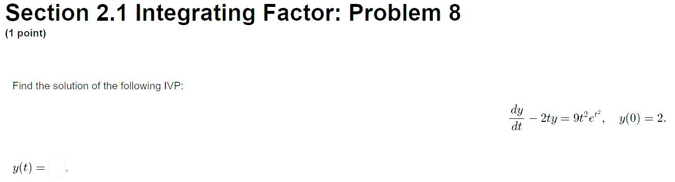 Solved I found the integrating factor as e^t^2, but don't | Chegg.com