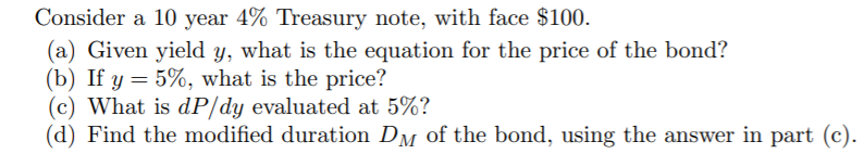Solved Consider a 10 year 4% Treasury note, with face $100. | Chegg.com