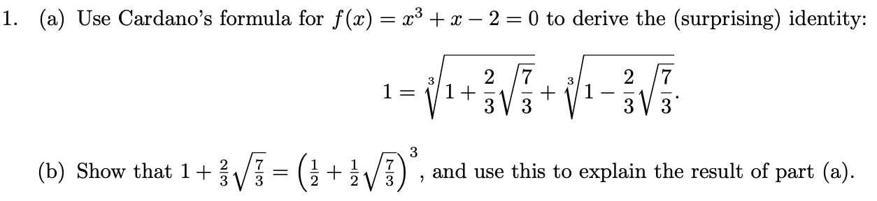 Solved 1. (a) Use Cardano's formula for f(x) = x3 + x – 2 = | Chegg.com