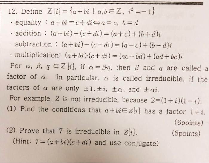 Solved 12. Define Z li]- la+bi l a,be Z, 21 equality atbi c+ | Chegg.com