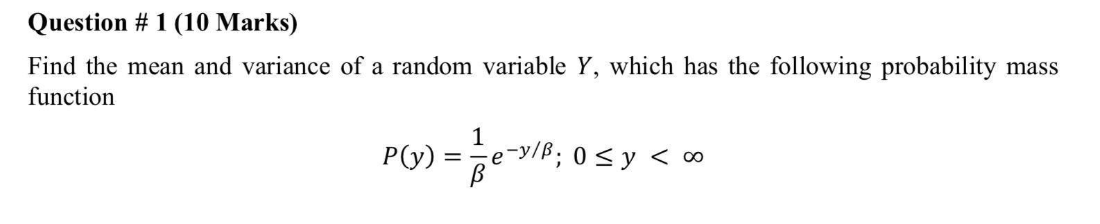 Solved Question #1 (10 Marks) Find the mean and variance of | Chegg.com