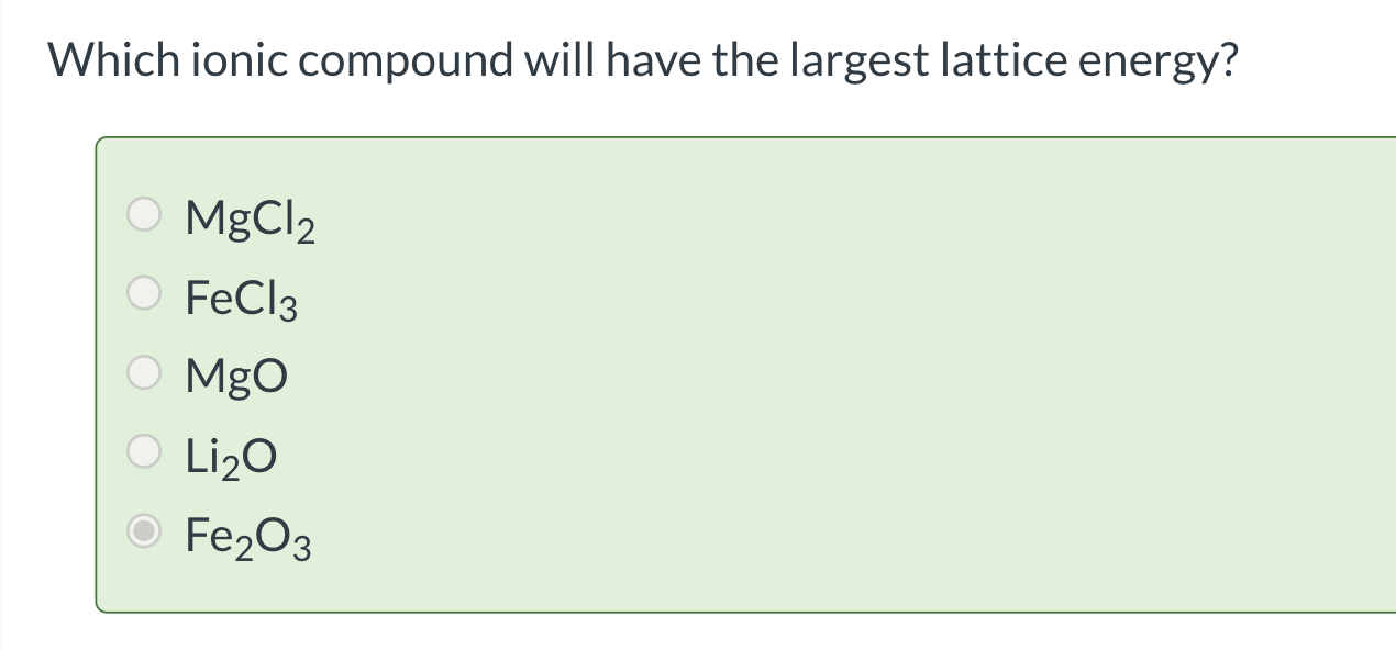 Solved Which ionic compound will have the largest lattice | Chegg.com