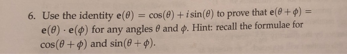 Solved cos (0) + isin(9) to prove that e (e+ φ) Use the | Chegg.com