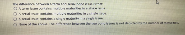 Solved The difference between a term and serial bond issue | Chegg.com