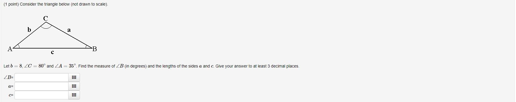Solved (1 point) Consider the triangle below (not drawn to | Chegg.com
