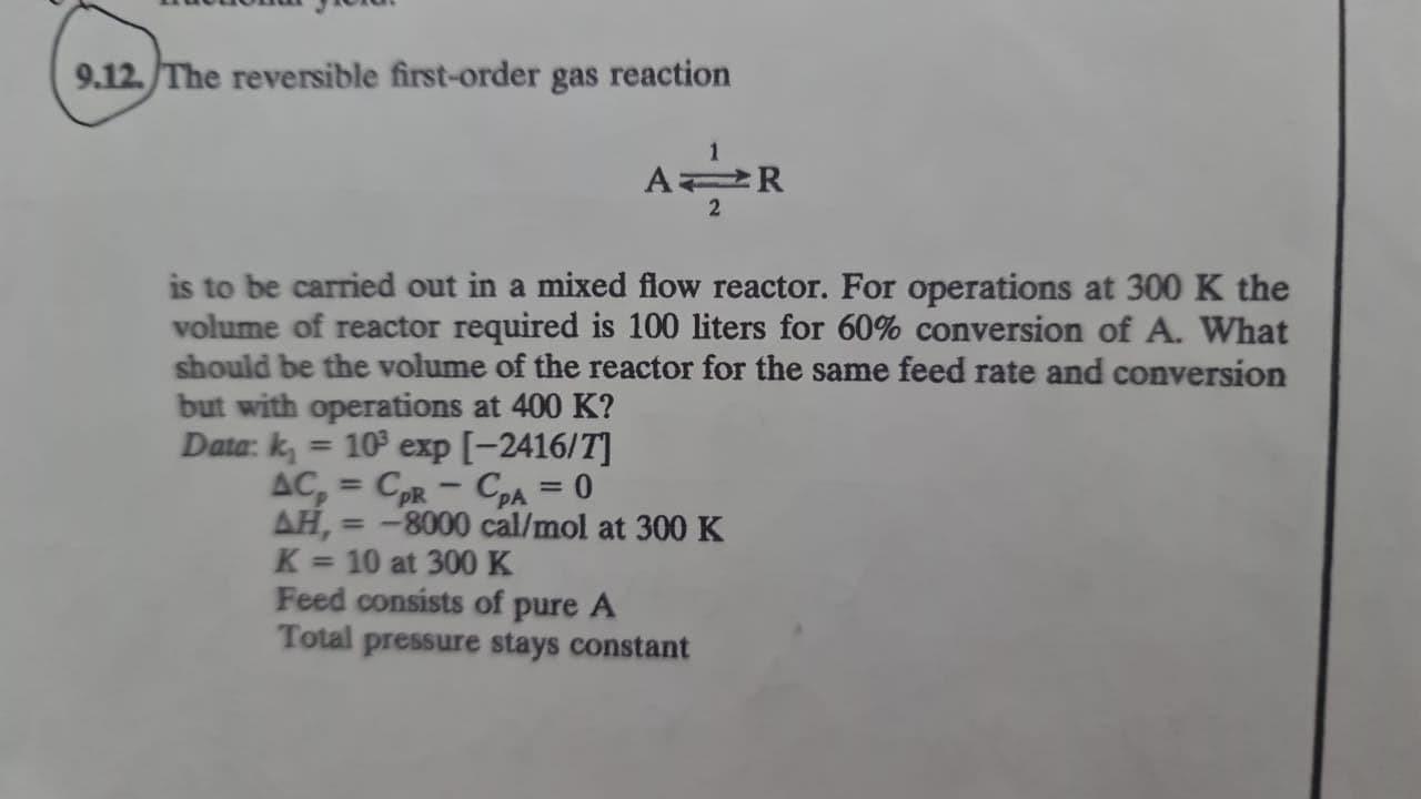 Solved 9.12. The reversible first-order gas reaction AZR 2 | Chegg.com