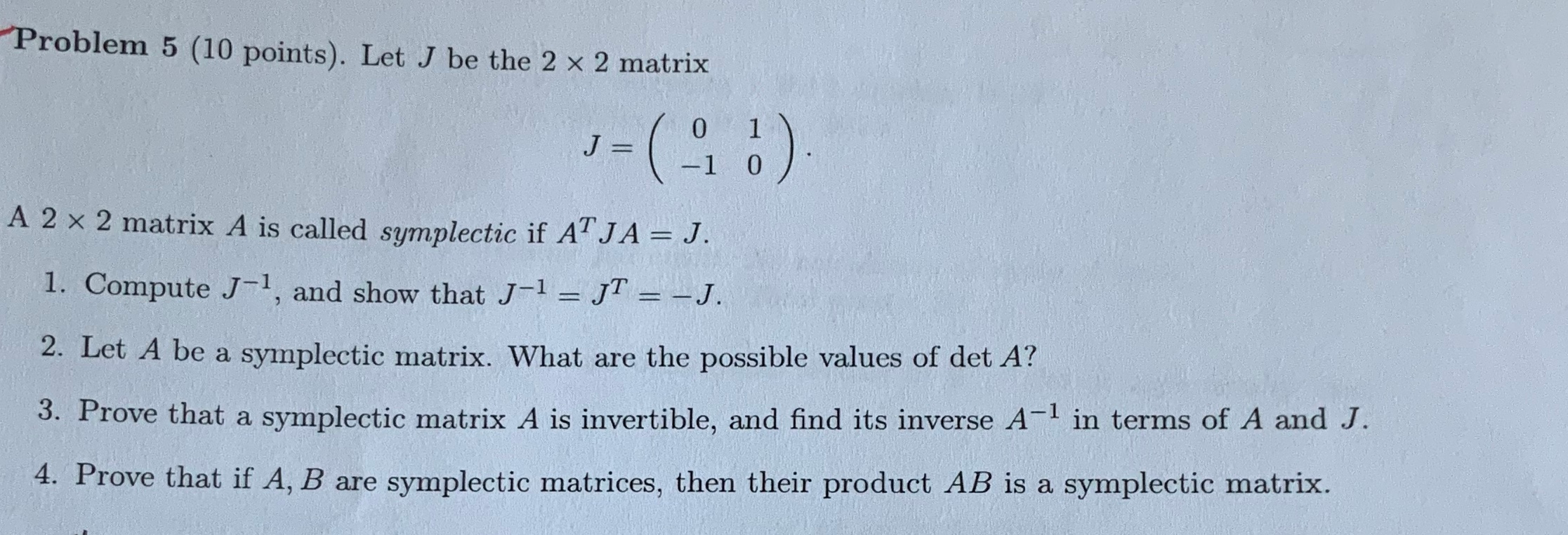 Solved Problem 5 (10 points). Let J be the 2 x 2 matrix 3=(1 | Chegg.com