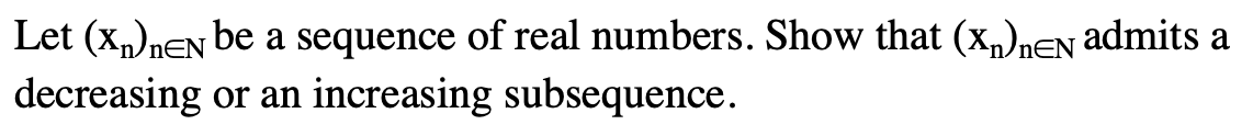 Solved Let (xn)n∈N be a sequence of real numbers. Show that | Chegg.com