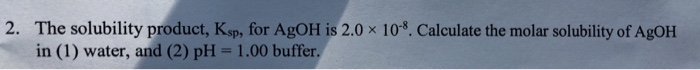 Solved 2. The solubility product, Ksp, for AgOH is 2.0 x | Chegg.com