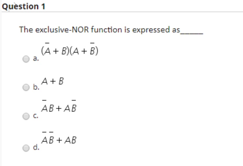 Solved Question 1 The exclusive-NOR function is expressed as | Chegg.com