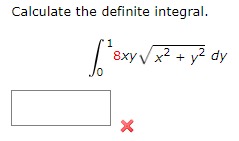 Solved Calculate the definite integral.∫018xyx2+y22dy | Chegg.com