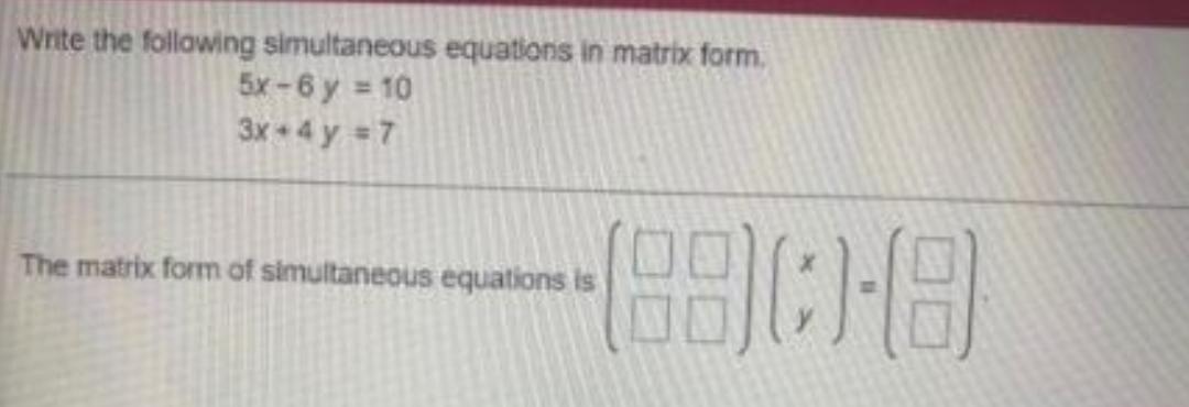Solved Write the following simultaneous equations in matrix | Chegg.com