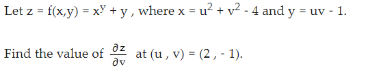 Solved Let z=f(x,y)=xy+y, where x=u2+v2−4 and y=uv−1. Find | Chegg.com