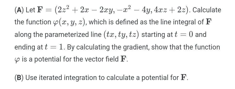 Solved (A) ﻿Let F=(2z2+2x-2xy,-x2-4y,4xz+2z). ﻿Calculatethe | Chegg.com