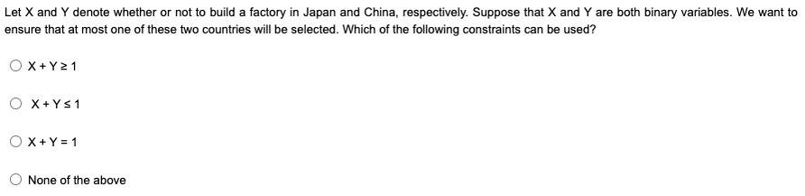 Solved Let X and Y denote whether or not to build a factory | Chegg.com