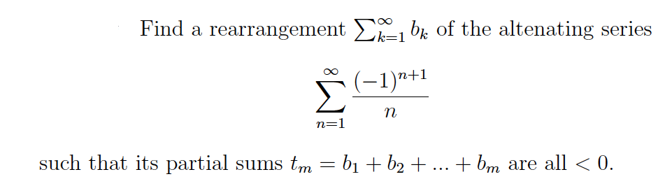 Solved Find a rearrangement ∑k=1∞bk of the altenating series | Chegg.com