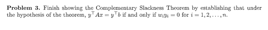 Solved Problem 3. Finish showing the Complementary Slackness | Chegg.com