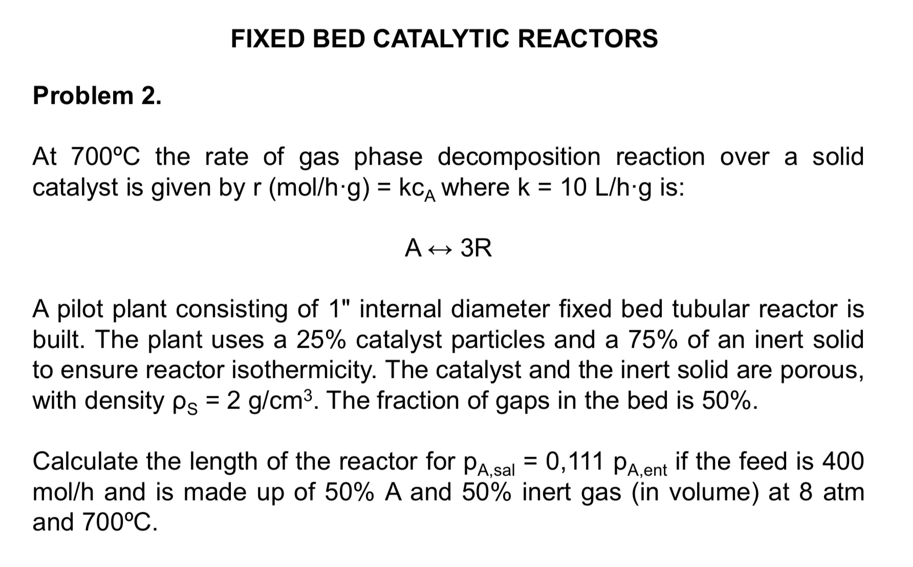 Solved Fixed Bed Catalytic Reactors Problem 2 At 700∘c The