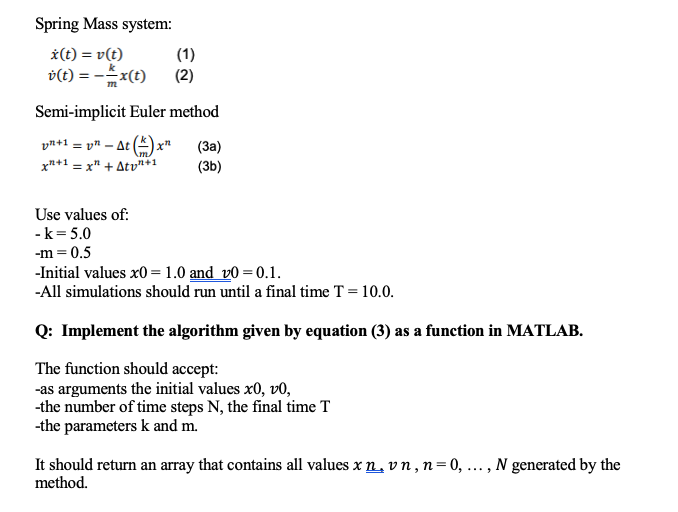 Solved m Spring Mass system: *(t) = v(t) (1) j(t) = X(t) (2) | Chegg.com