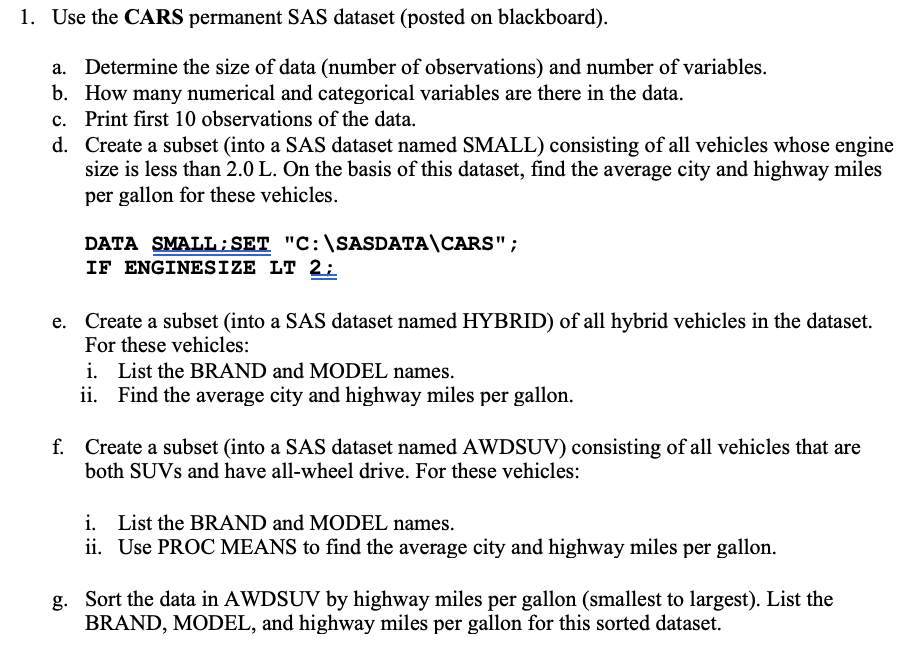 Solved Use the CARS permanent SAS dataset (posted on | Chegg.com Solved Use the CARS permanent SAS dataset (posted on | Chegg.com