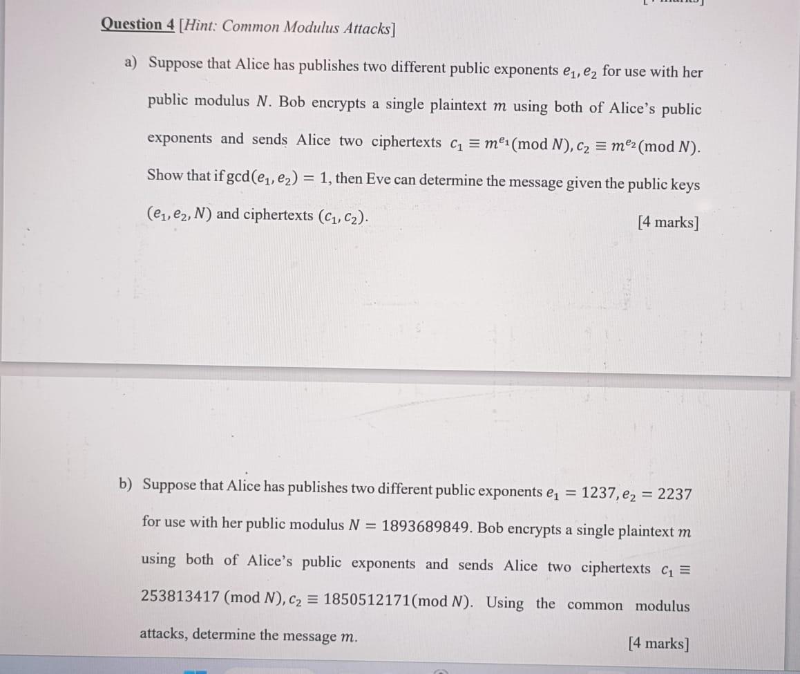 Solved Duestion 4 [Hint: Common Modulus Attacks] a) Suppose | Chegg.com