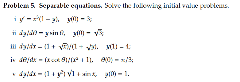 Solved Problem 5. Separable equations. Solve the following | Chegg.com