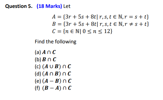 Solved Question 5. (18 Marks) Let A = {3r + 5s +8t| r, s, t | Chegg.com