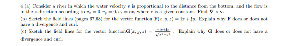 Solved 4 (a) Consider a river in which the water velocity v | Chegg.com