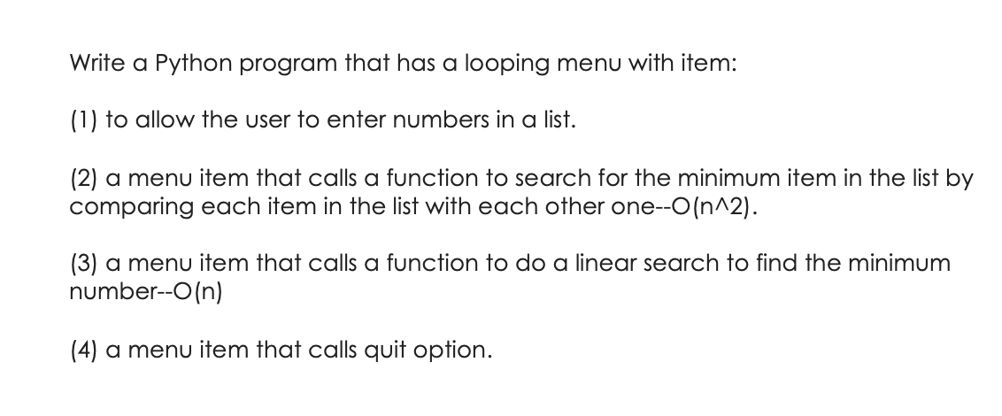 Solved Write a Python program that has a looping menu with | Chegg.com