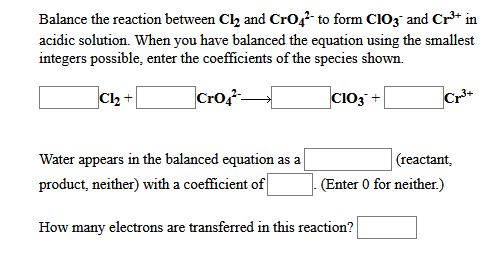Solved Balance the reaction between Ch and Cro4?-to form | Chegg.com