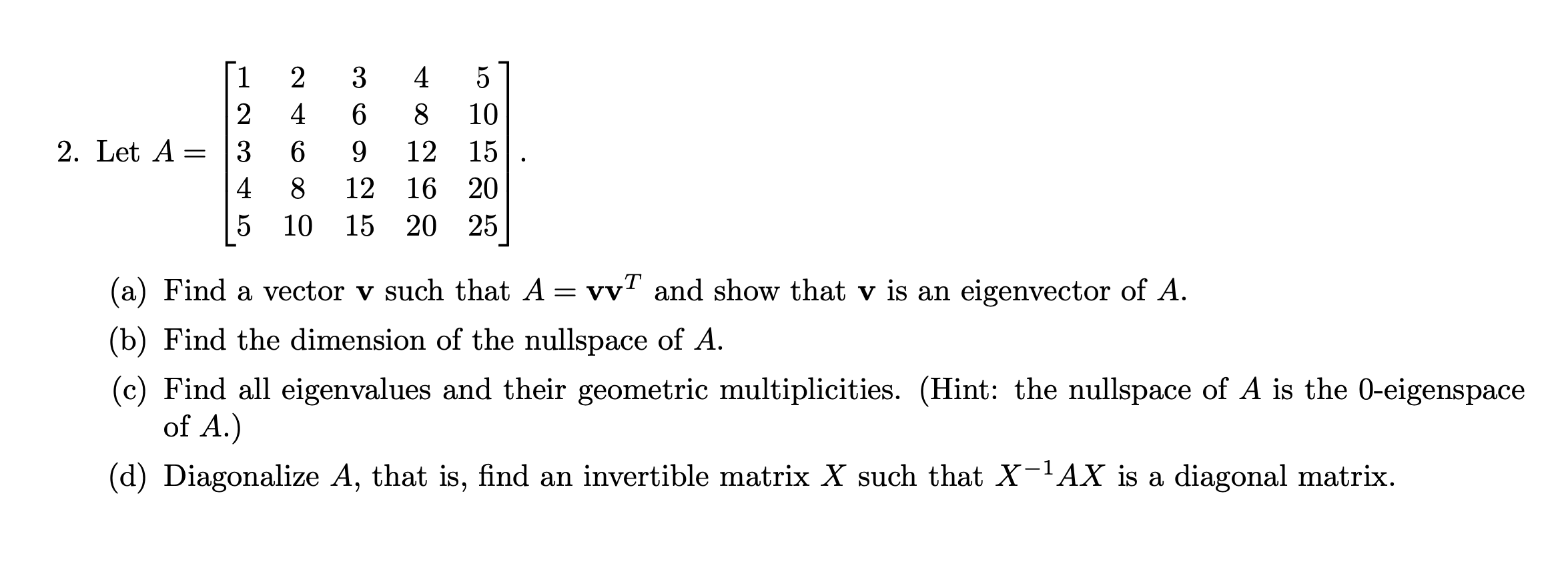 Solved Let A=⎣⎡12345246810369121548121620510152025⎦⎤ (a) | Chegg.com