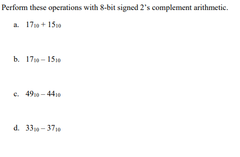 Solved Perform these operations with 8-bit signed 2’s | Chegg.com