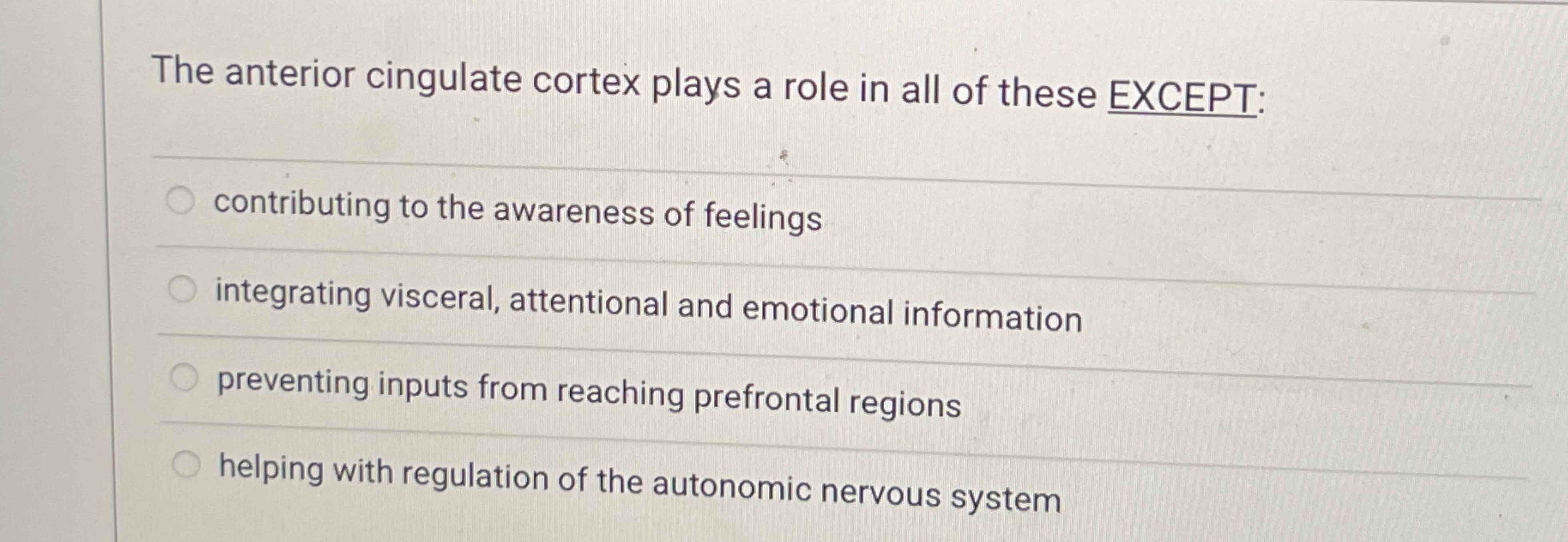Solved The anterior cingulate cortex plays a role in all of | Chegg.com