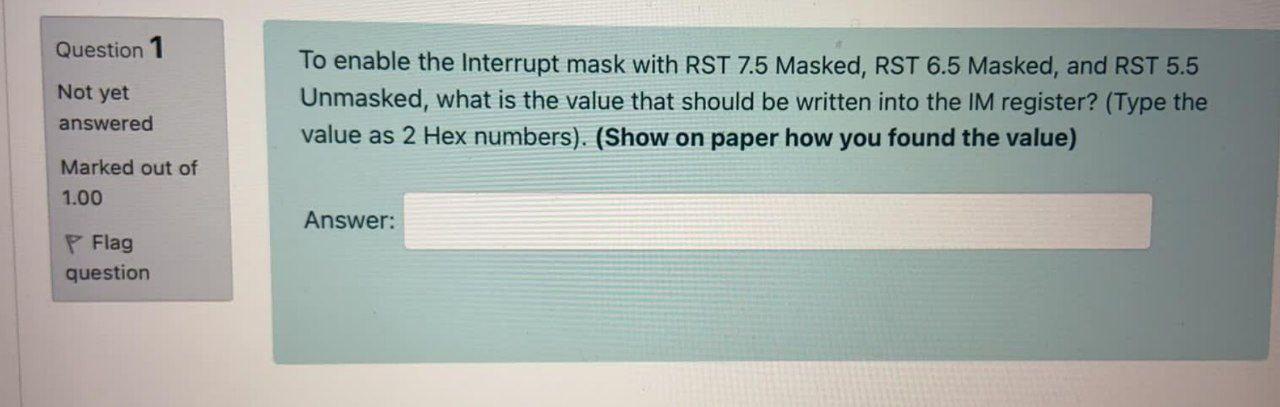 Solved Question 1 Not yet To enable the Interrupt mask with | Chegg.com