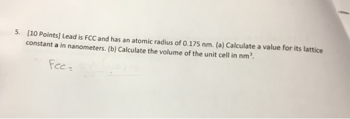 Solved (10 Points] Lead is FCC and has an atomic radius of | Chegg.com