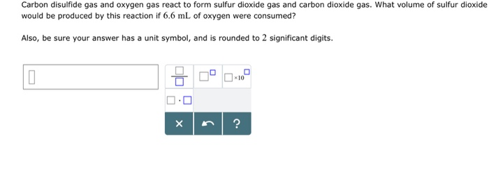 Solved Carbon disulfide gas and oxygen gas react to form | Chegg.com