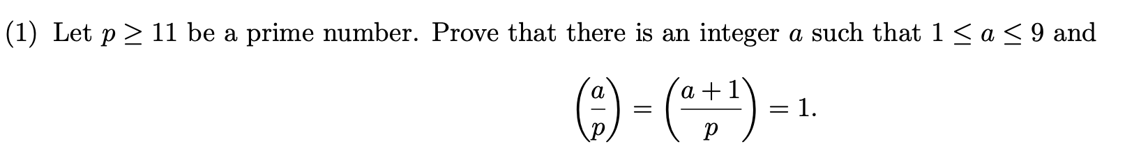 Solved (1) Let p≥11 be a prime number. Prove that there is | Chegg.com