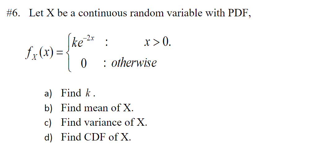 Solved #6. Let X be a continuous random variable with PDF ke | Chegg.com