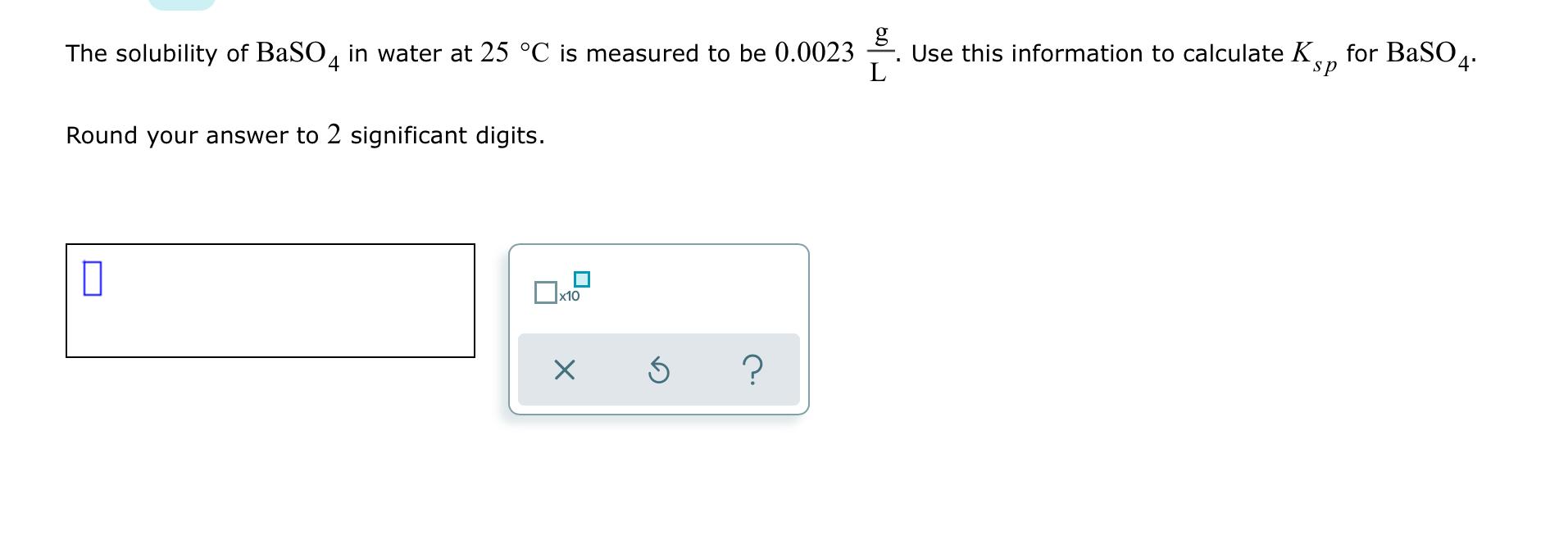 Solved The solubility of BaSO4 in water at 25 °C is measured | Chegg.com