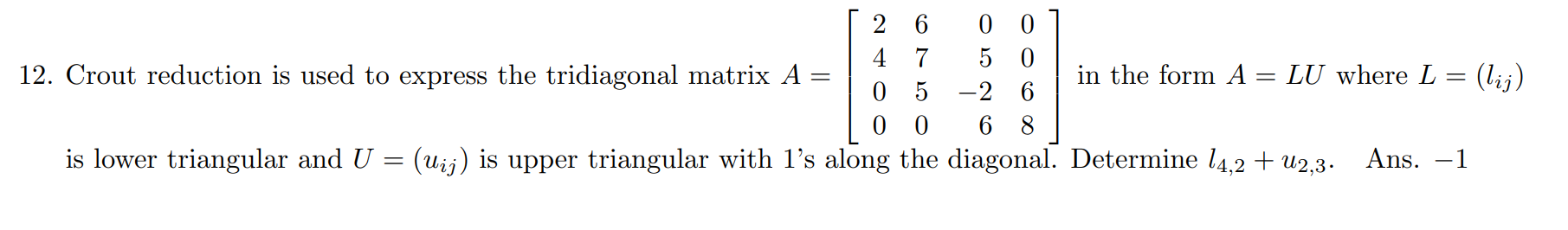 Solved [ 2 6 0 0 1 1 4 7 5 0 12. Crout reduction is used to | Chegg.com