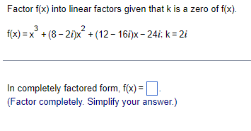 Solved In completely factored form, f(x)=(Factor completely. | Chegg.com