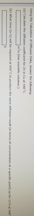 Solved Using the Tabulation of Diffusion Data, answer the | Chegg.com