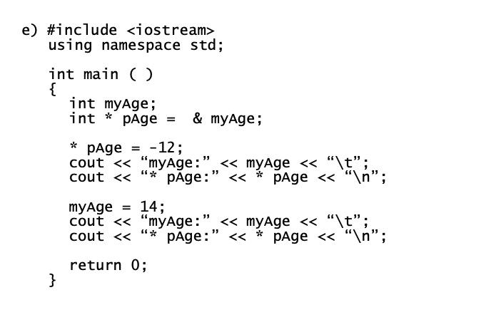 Solved * = * e) #include using namespace std; int main() { | Chegg.com