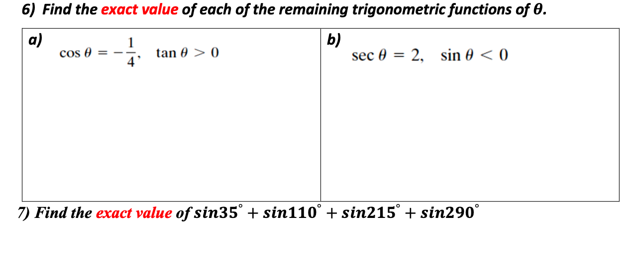 Solved 6) Find the exact value of each of the remaining | Chegg.com