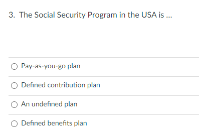 Solved 3. The Social Security Program in the USA is ... | Chegg.com