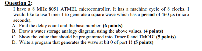 Solved Question 2: I have a 8 MHz 8051 ATMEL | Chegg.com