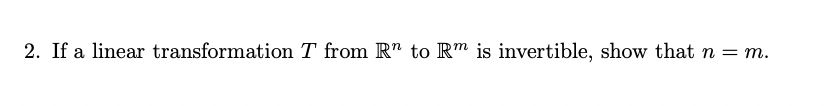 Solved 2. If a linear transformation T from Rn to Rm is | Chegg.com