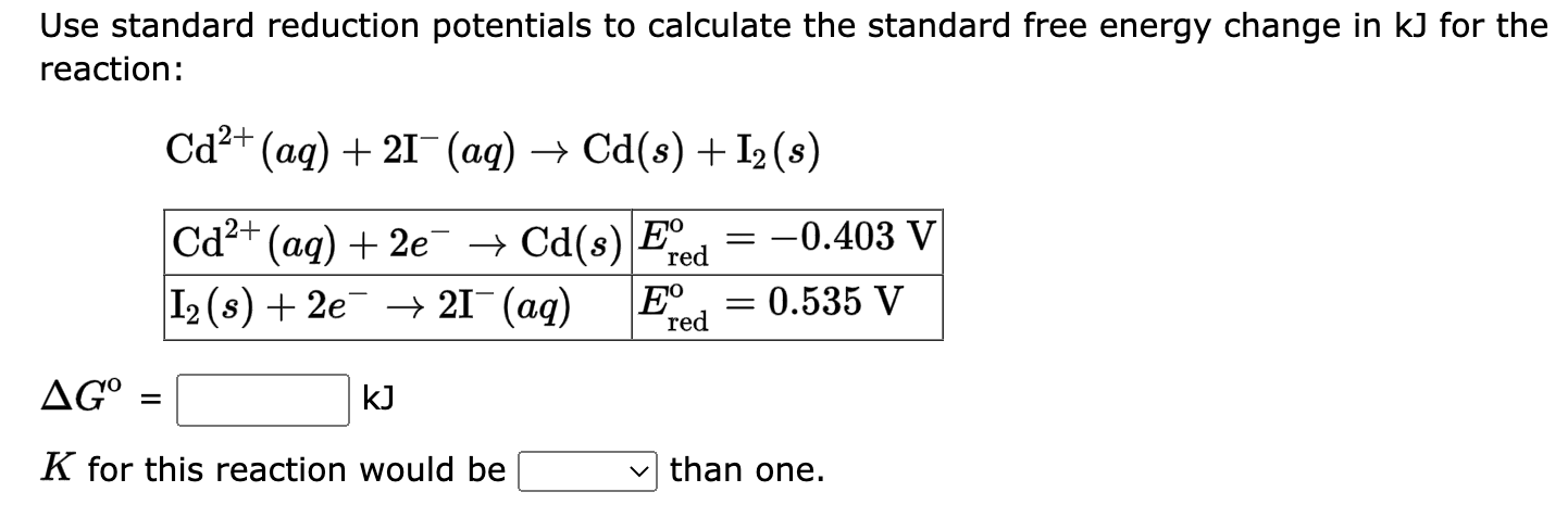 Solved Use standard reduction potentials to calculate the | Chegg.com