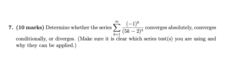 Solved 7. (10 marks) Determine whether the series | Chegg.com