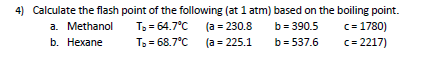 Solved 4) Calculate the flash point of the following (at 1 | Chegg.com